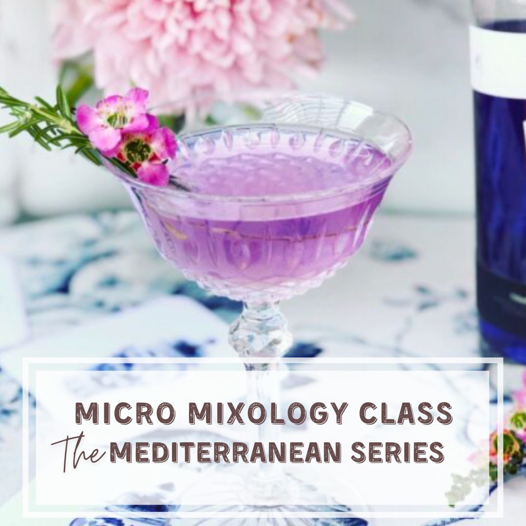 Micro-Mixology Class | The Mediterranean Series - Greece | June 26 ...